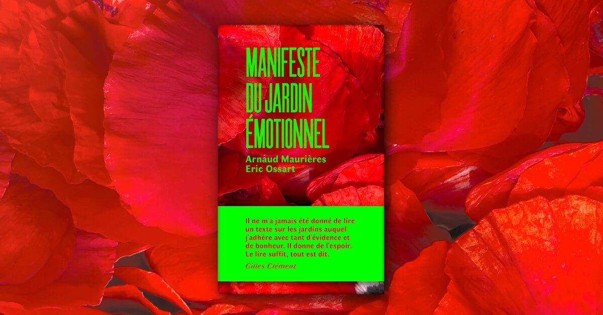 Le Manifeste du jardin émotionnel d'Ossart + Maurières - IchetKar